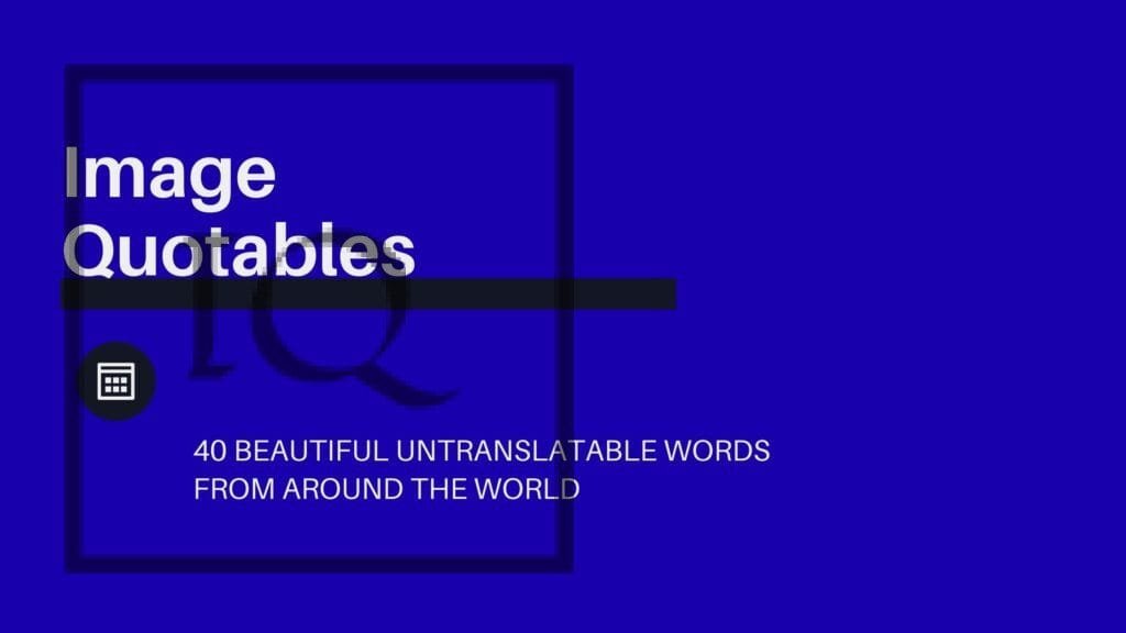 40 Beautiful Untranslatable Words From Around The World - Image Quotables