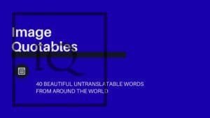 40 Beautiful Untranslatable Words From Around The World - Image Quotables