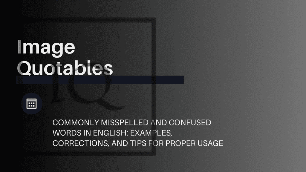 Commonly Misspelled And Confused Words In English: Examples ...