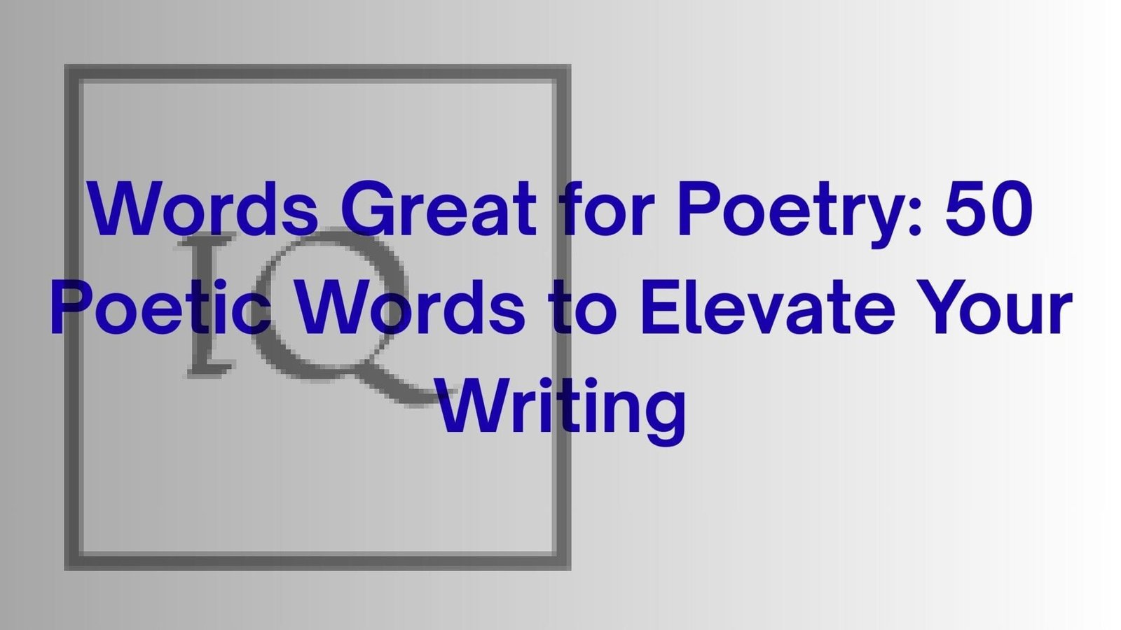 Words Great For Poetry: 50 Poetic Words To Elevate Your Writing - Image ...